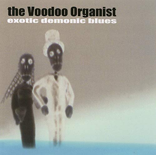 The Voodoo Organist Exotic Demonic Blues CD 2002 for sale online | eBay